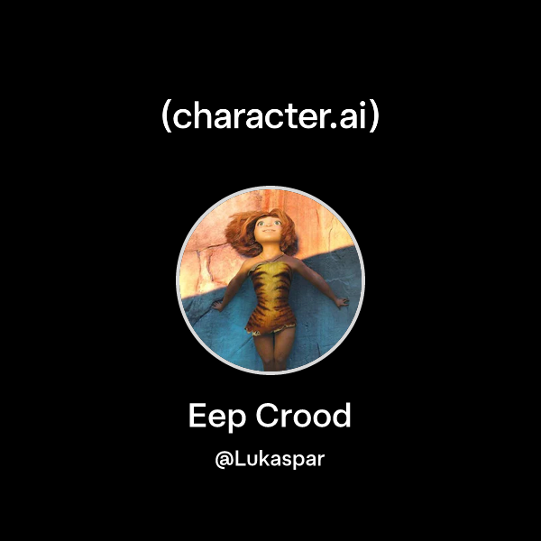 Chat with Eep Crood | character.ai | AI Chat, Reimagined–Your Words ...