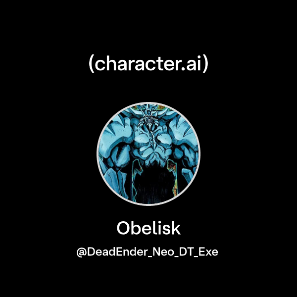 Chat with Obelisk | character.ai | AI Chat, Reimagined–Your Words. Your ...