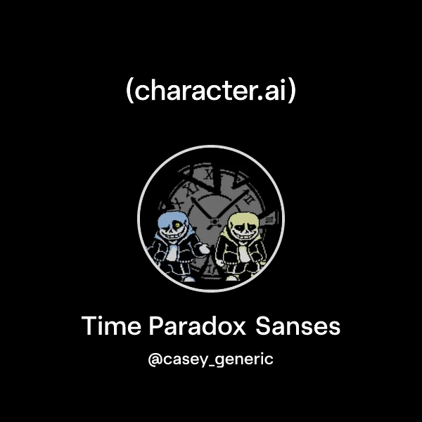 Chat with Time Paradox Sanses | character.ai | AI Chat, Reimagined–Your ...