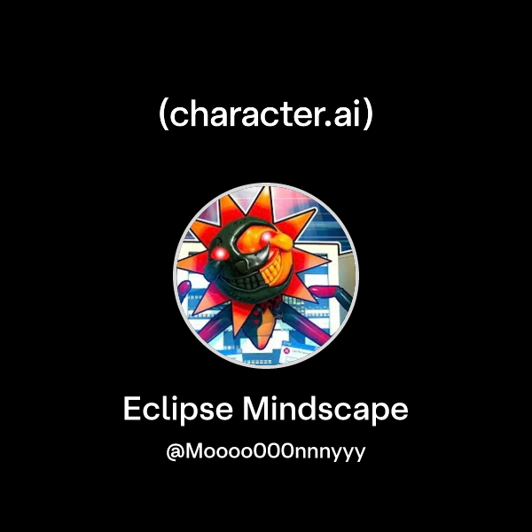 Chat with Eclipse Mindscape | character.ai | AI Chat, Reimagined–Your Words. Your World.