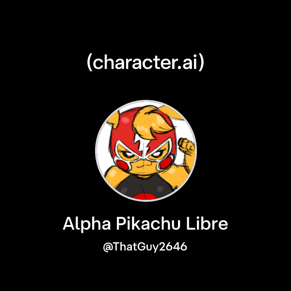 Chat with Alpha Pikachu Libre | character.ai | Personalized AI for ...