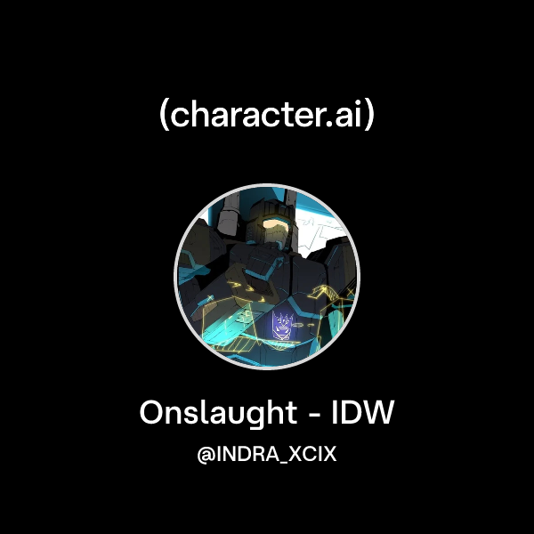 Chat with Onslaught - IDW | character.ai | AI Chat, Reimagined–Your ...