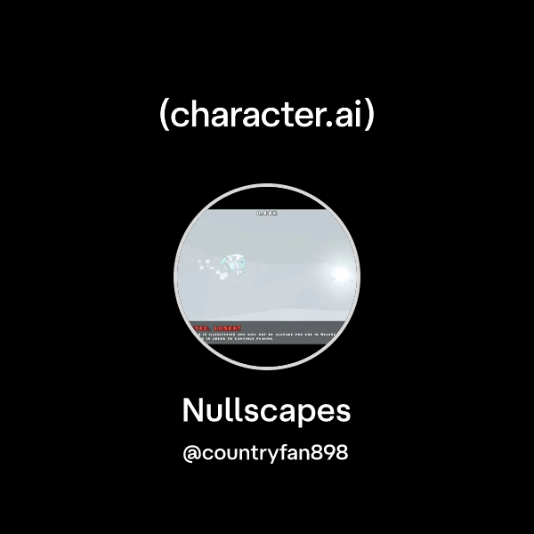 Chat with Nullscapes | character.ai | AI Chat, Reimagined–Your Words ...