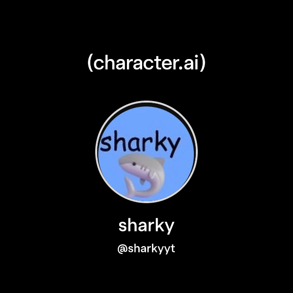 Chat with sharky | character.ai | Personalized AI for every moment of your day
