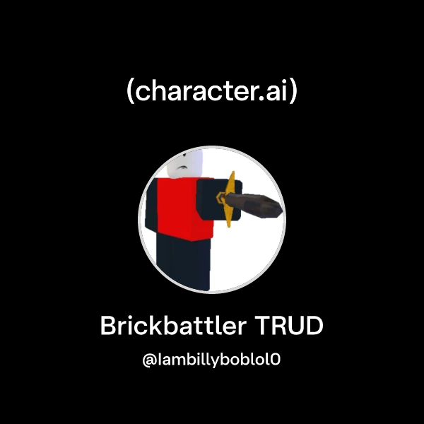 Chat with Brickbattler TRUD | character.ai | AI Chat, Reimagined–Your ...