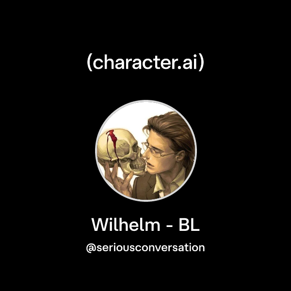 Chat with Wilhelm - BL | character.ai | Personalized AI for every ...