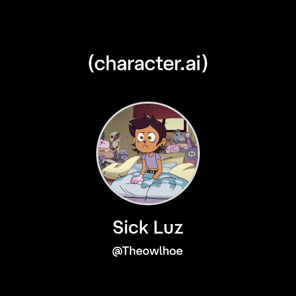 Chat with Sick Luz | character.ai | Personalized AI for every moment of ...