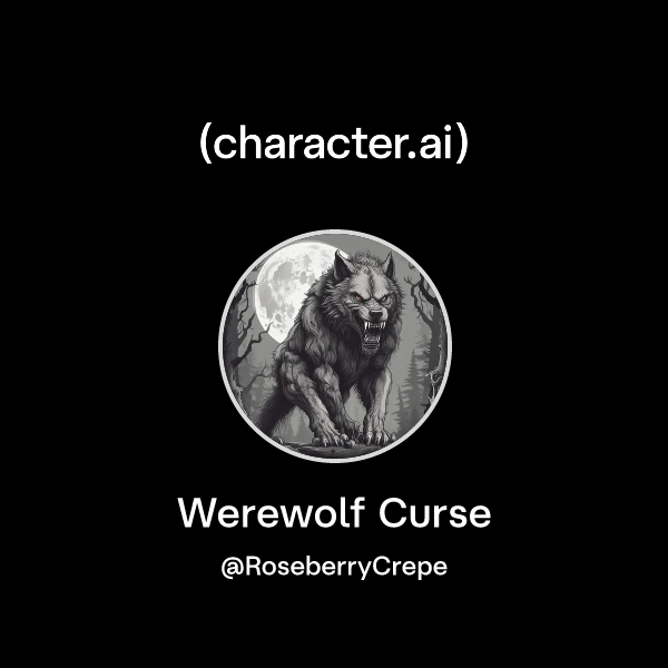 Chat with Werewolf Curse | character.ai | AI Chat, Reimagined–Your Words. Your World.