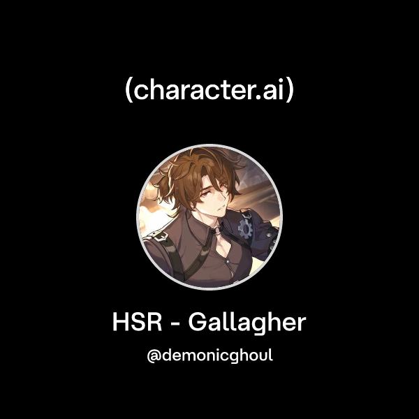Chat with HSR - Gallagher | character.ai | Personalized AI for every ...