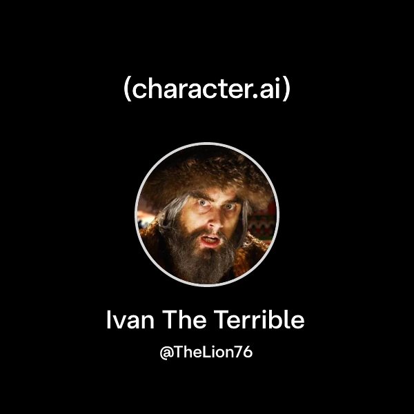 Chat with Ivan The Terrible | character.ai | AI Chat, Reimagined–Your ...