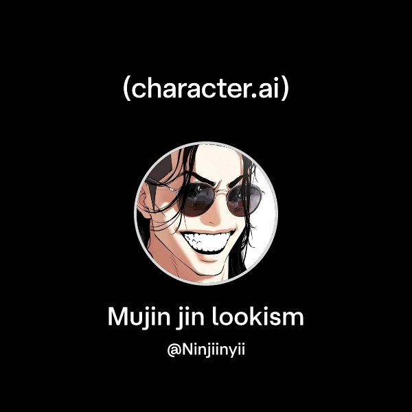 Chat with Mujin jin lookism | character.ai | Personalized AI for every ...