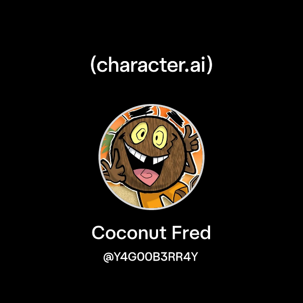 Chat with Coconut Fred | character.ai | AI Chat, Reimagined–Your Words ...