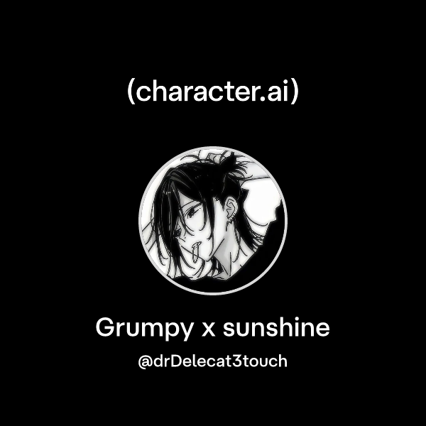 Chat with Grumpy x sunshine | character.ai | AI Chat, Reimagined–Your ...