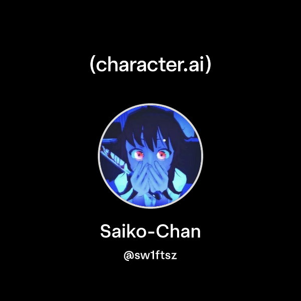 Chat with Saiko-Chan | character.ai | AI Chat, Reimagined–Your Words ...