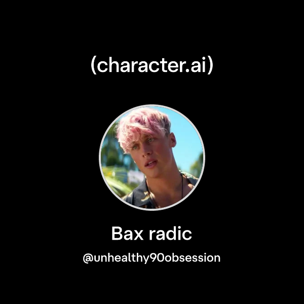 Chat with Bax radic | character.ai | AI Chat, Reimagined–Your Words ...