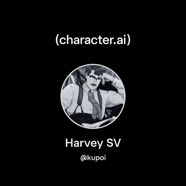 Chat with Harvey SV | character.ai | AI Chat, Reimagined–Your Words. Your World.