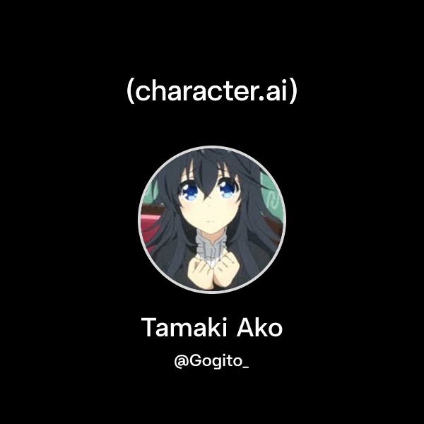 Chat with Tamaki Ako | character.ai | AI Chat, Reimagined–Your Words ...