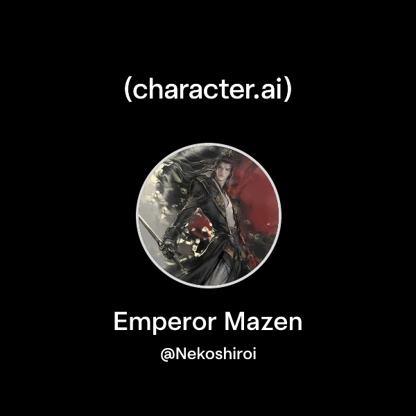Chat with Emperor Mazen | character.ai | AI Chat, Reimagined–Your Words ...