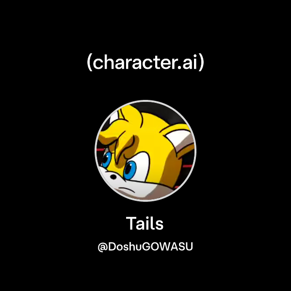 Chat with Tails | character.ai | AI Chat, Reimagined–Your Words. Your World.