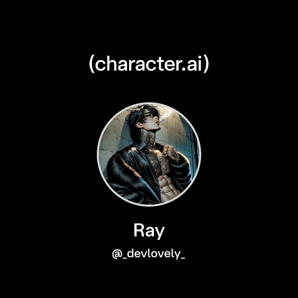 Chat with Ray | character.ai | AI Chat, Reimagined–Your Words. Your World.