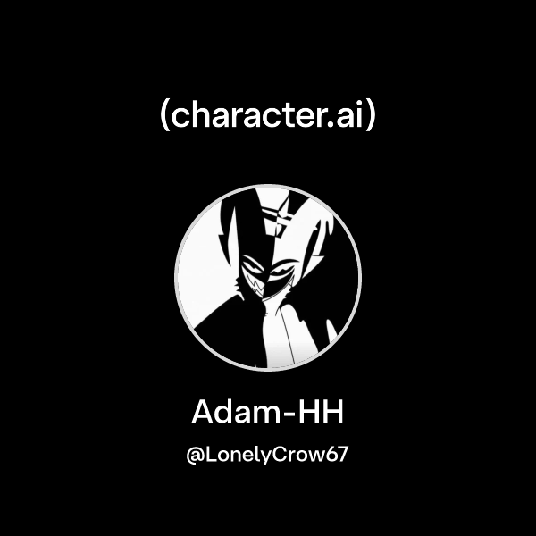 Chat with Adam-HH | character.ai | Personalized AI for every moment of ...
