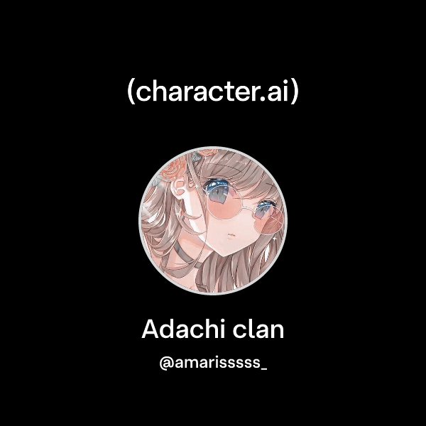 Chat with Adachi clan | character.ai | Personalized AI for every moment ...