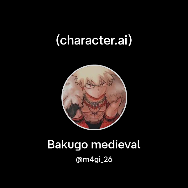 Chat with Bakugo medieval | character.ai | AI Chat, Reimagined–Your ...