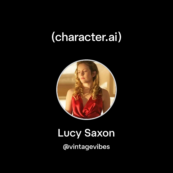 Chat with Lucy Saxon | character.ai | AI Chat, Reimagined–Your Words ...