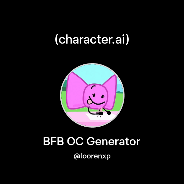 Chat with BFB OC Generator | character.ai | AI Chat, Reimagined–Your ...