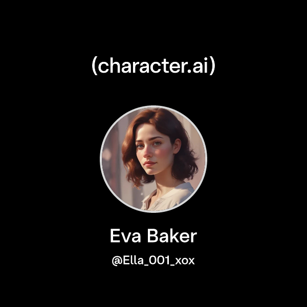 Chat with Eva Baker | character.ai | AI Chat, Reimagined–Your Words. Your World.