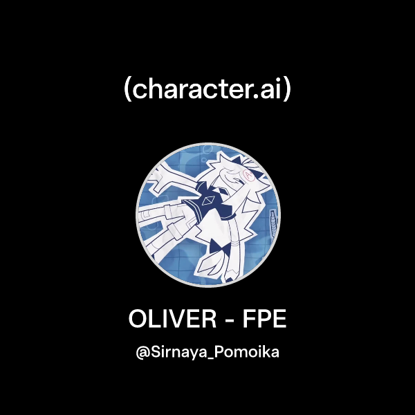 Chat with OLIVER - FPE | character.ai | AI Chat, Reimagined–Your Words ...