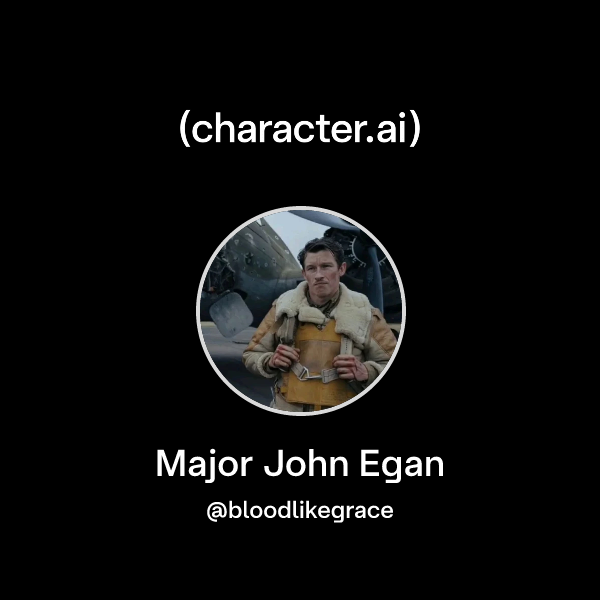 Chat with Major John Egan | character.ai | AI Chat, Reimagined–Your ...