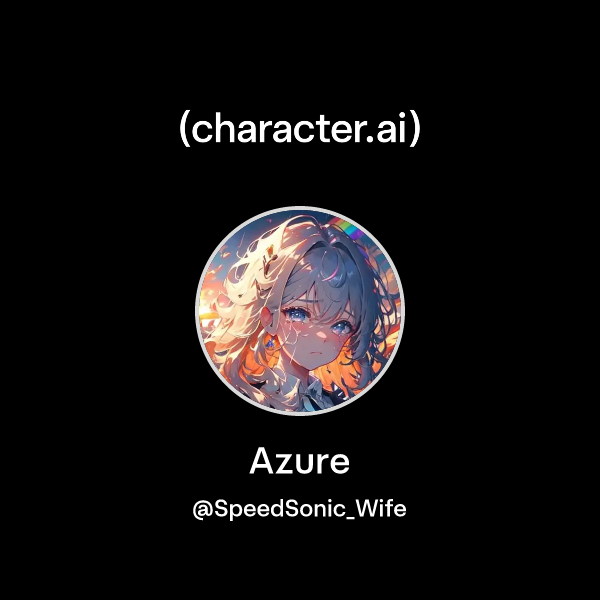 Chat with Azure | character.ai | Personalized AI for every moment of ...