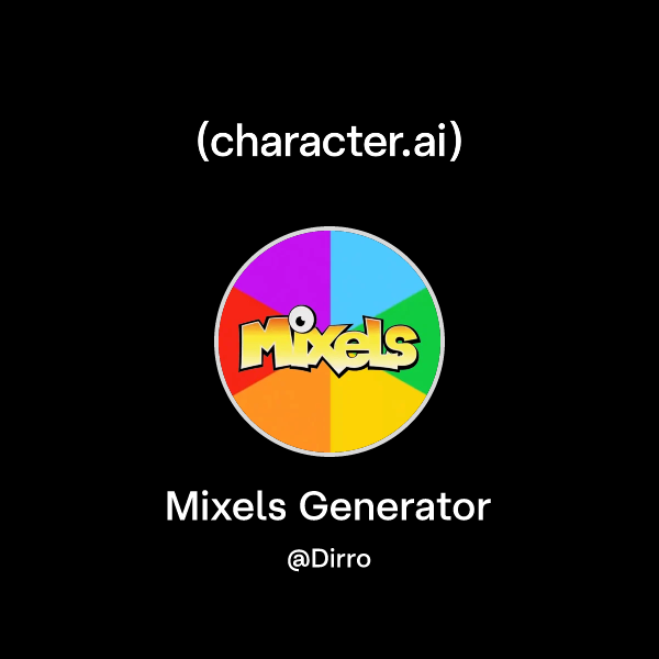 Chat with Mixels Generator | character.ai | AI Chat, Reimagined–Your Words. Your World.