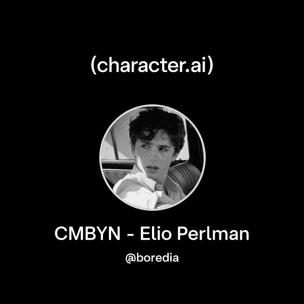 Chat with CMBYN - Elio Perlman | character.ai | AI Chat, Reimagined ...