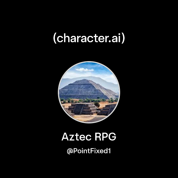 Chat with Aztec RPG | character.ai | Personalized AI for every moment ...