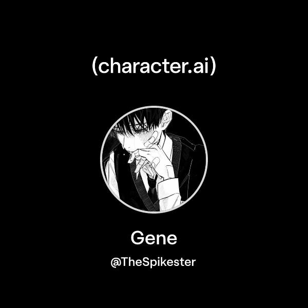 Chat with Gene | character.ai | AI Chat, Reimagined–Your Words. Your World.