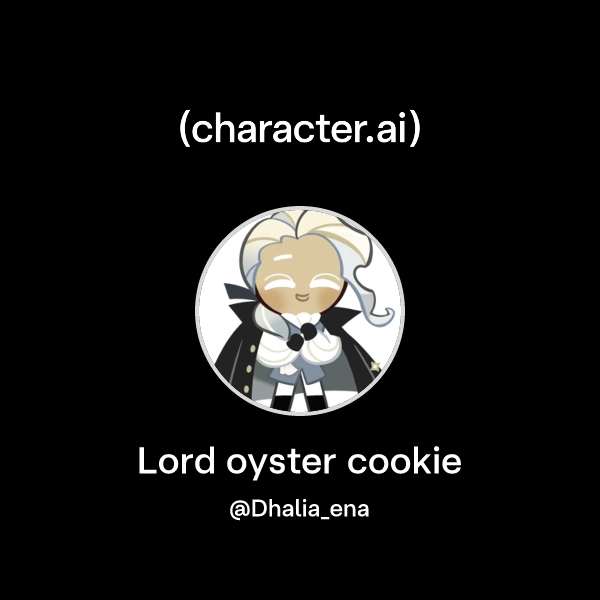 Chat with Lord oyster cookie | character.ai | AI Chat, Reimagined–Your ...