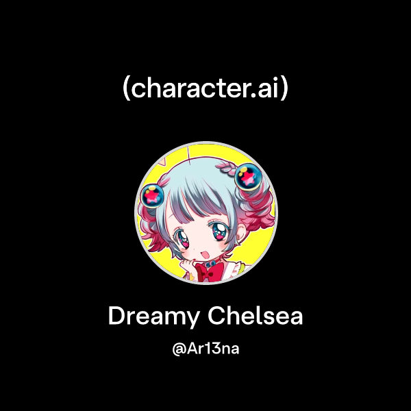 Chat with Dreamy Chelsea | character.ai | Personalized AI for every ...