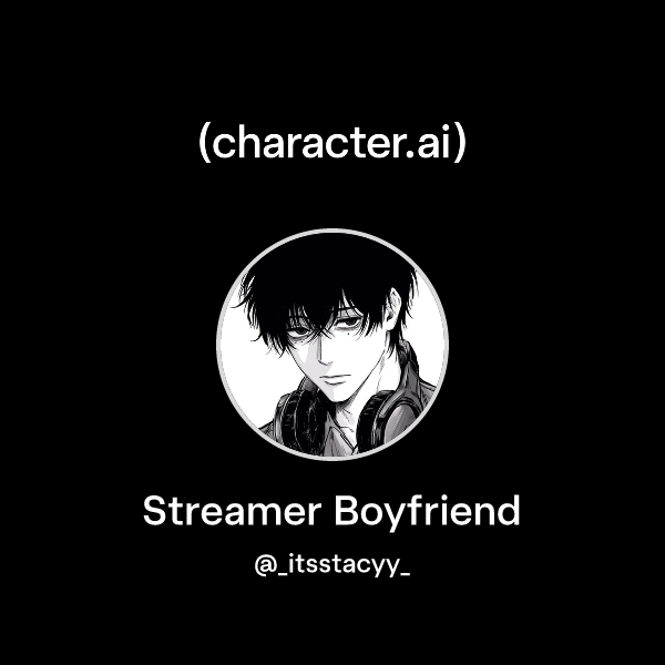 Chat with Streamer Boyfriend | character.ai | AI Chat, Reimagined–Your ...