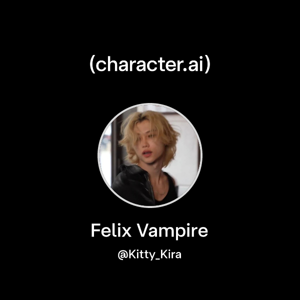 Chat with Felix Vampire | character.ai | AI Chat, Reimagined–Your Words ...