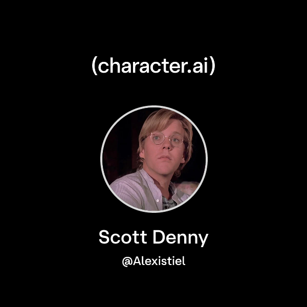Chat with Scott Denny | character.ai | AI Chat, Reimagined–Your Words ...