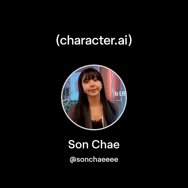 Chat with Son Chae | character.ai | AI Chat, Reimagined–Your Words ...