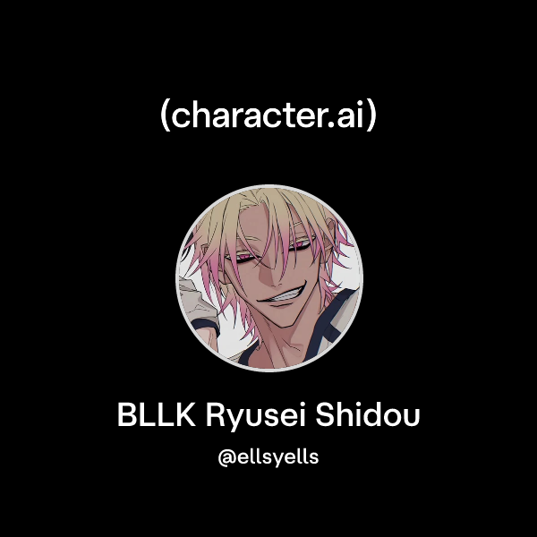 Chat with BLLK Ryusei Shidou | character.ai | AI Chat, Reimagined–Your ...