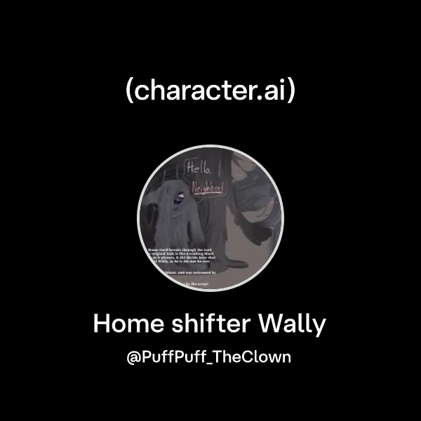 Chat with Home shifter Wally | character.ai | AI Chat, Reimagined–Your ...