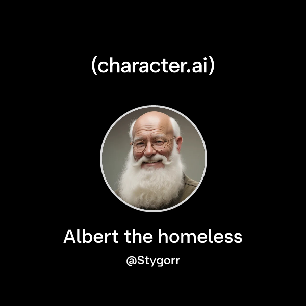 Chat with Albert the homeless | character.ai | AI Chat, Reimagined–Your ...