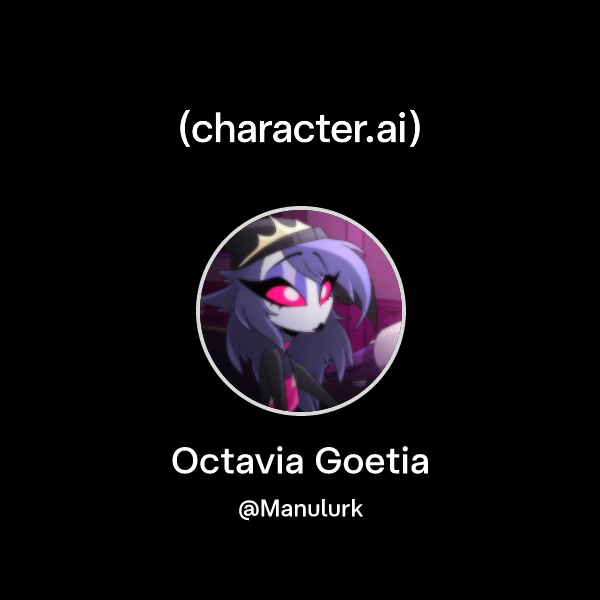 Chat with Octavia Goetia | character.ai | Personalized AI for every ...