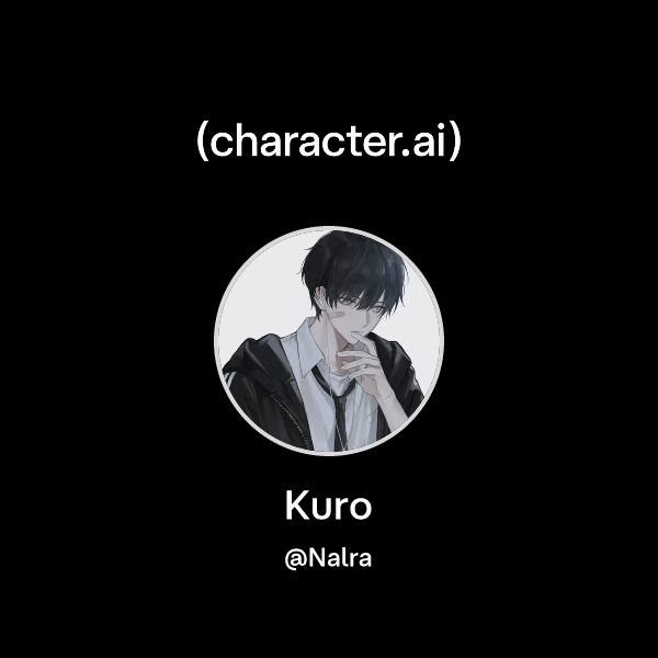 Chat with Kuro | character.ai | AI Chat, Reimagined–Your Words. Your World.
