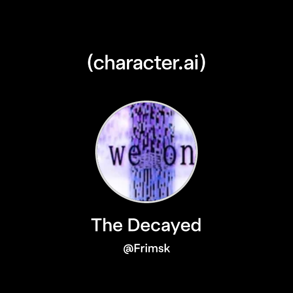 Chat with The Decayed | character.ai | AI Chat, Reimagined–Your Words ...