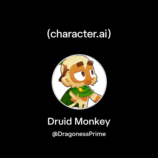 Chat with Druid Monkey | character.ai | AI Chat, Reimagined–Your Words ...